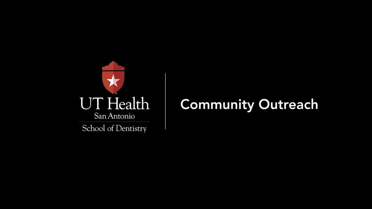 The UT Health San Antonio School of Dentistry Community-Based Outreach ...