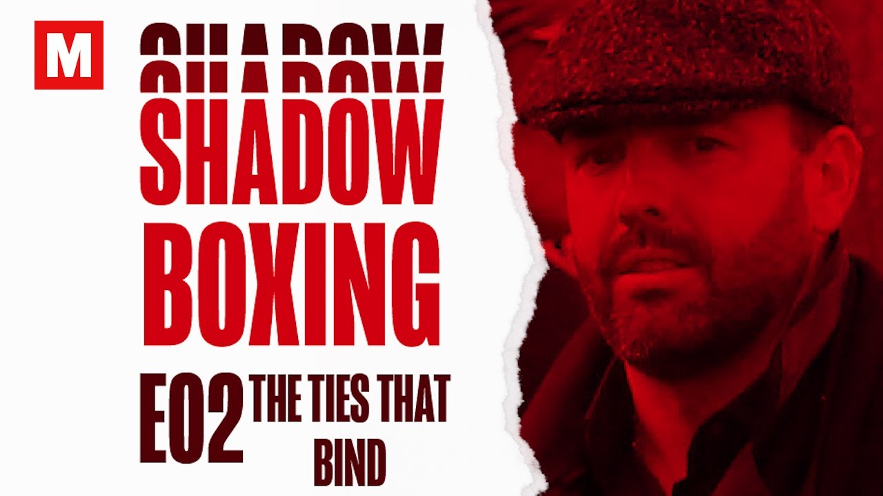 Shadow Boxing podcast | Episode 2: The ties that bind - YouTube