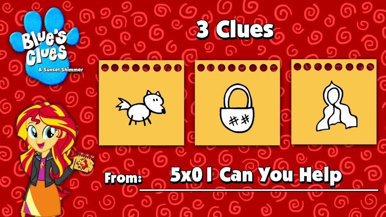 Blue's Clues and Sunset Shimmer: 3 Clues from (5x01 Can You Help) - YouTube