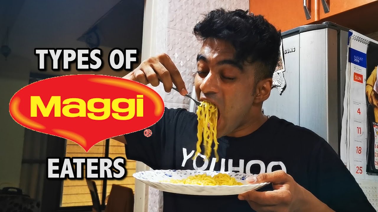 TYPES OF MAGGI EATERS - YouTube