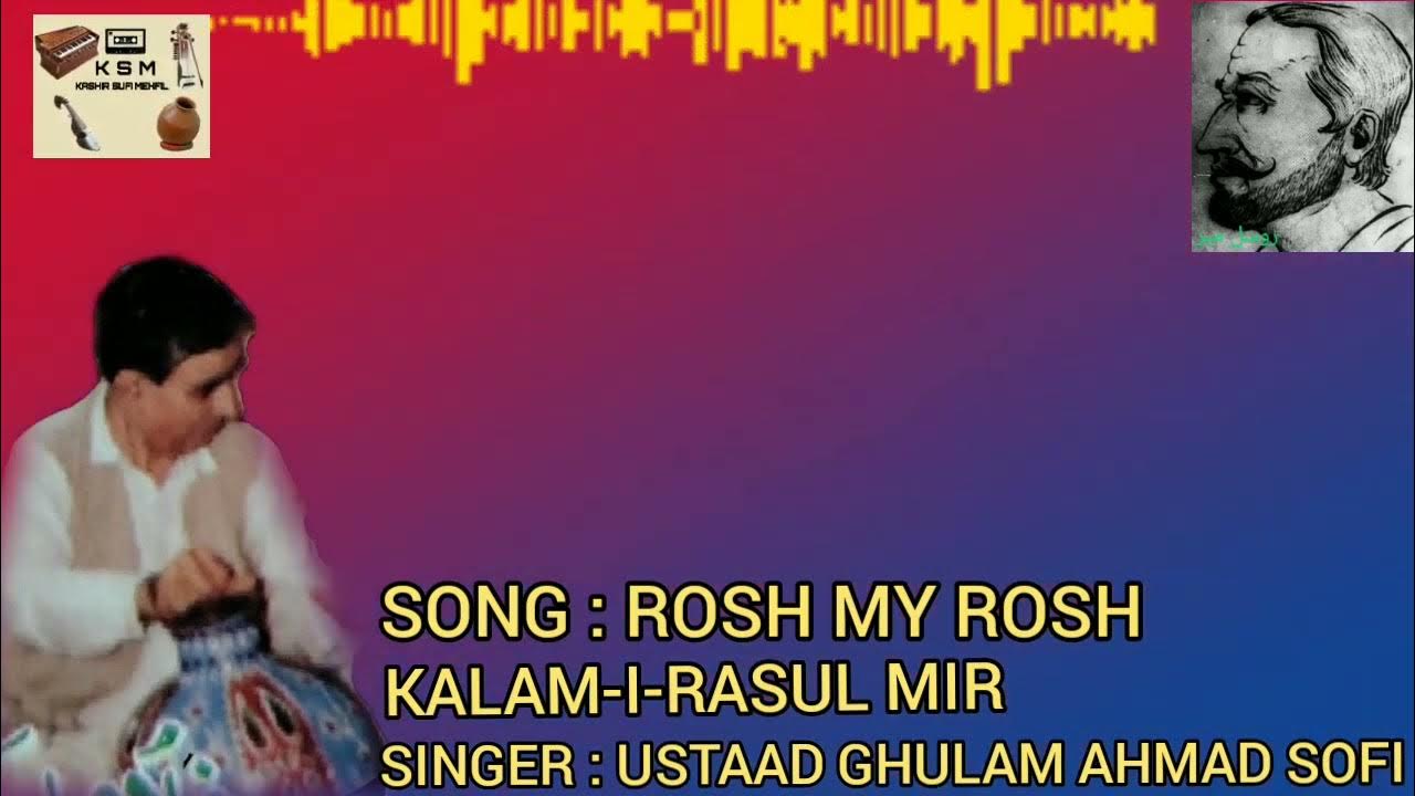 ROSH MY ROSH | KALAM-I-RASUL MIR | USTAAD GHULAM AHMAD SOFI | OFFICIAL AUDIO | KSM. - YouTube