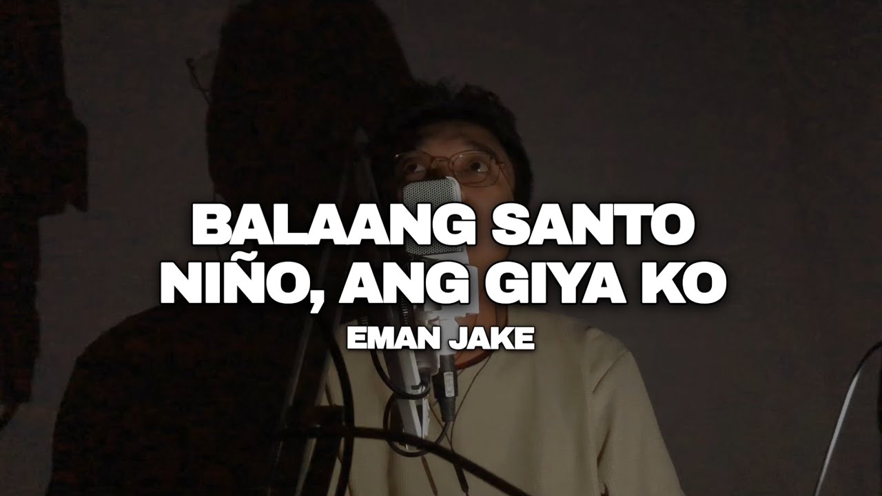 BALAANG SANTO NIÑO, ANG GIYA KO by EMAN JAKE (Song Cover) 🎙️ - YouTube