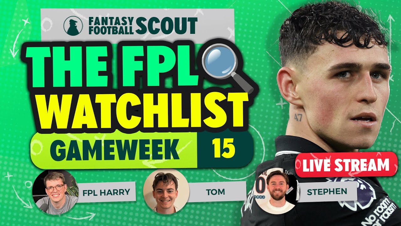 THE FPL WATCHLIST GW15 WITH FPL HARRY 🔍 | FODEN IN? | Fantasy Premier ...