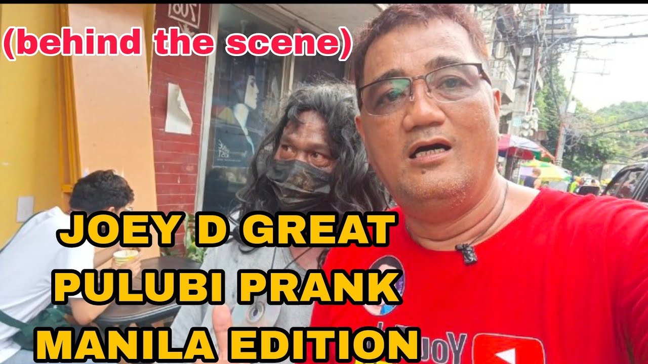 PULUBI PRANK BY JOEY D GREAT MANILA EDITION (BEHIND THE SCENE) ||VAL ...