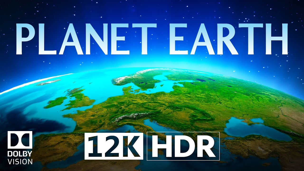 Planet Earth in 12K HDR 120fps Dolby Vision with Calming Music - YouTube