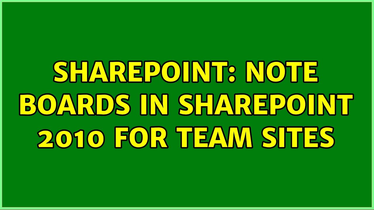 Sharepoint: Note boards in SharePoint 2010 for Team Sites - YouTube