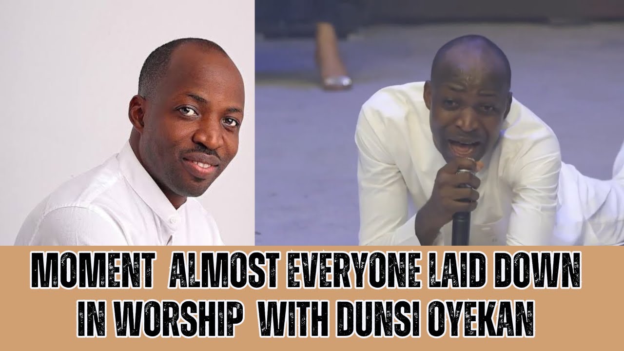 Moment Almost Everyone laid on the floor in worship with Dunsi Oyekan ...