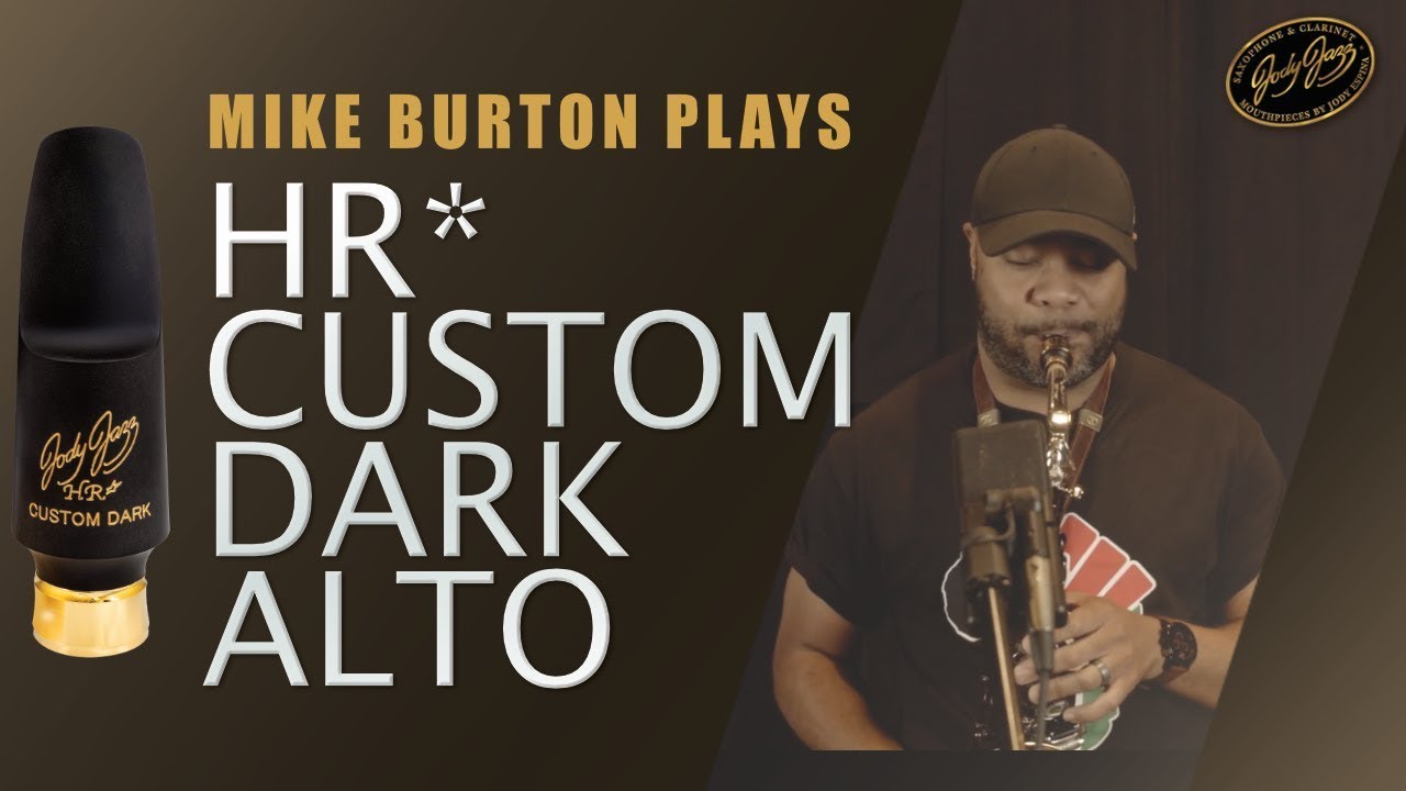 Mike Burton plays the JodyJazz HR* Custom Dark Alto Mouthpiece - YouTube