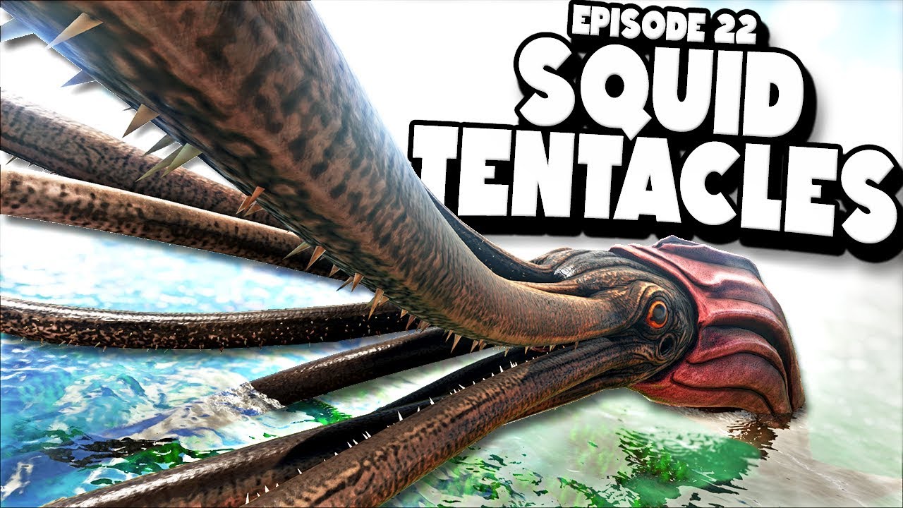 OOEY GOOEY SQUID TENTACLES! - ARK: Survival Evolved ASCENSION Ep #22 ...