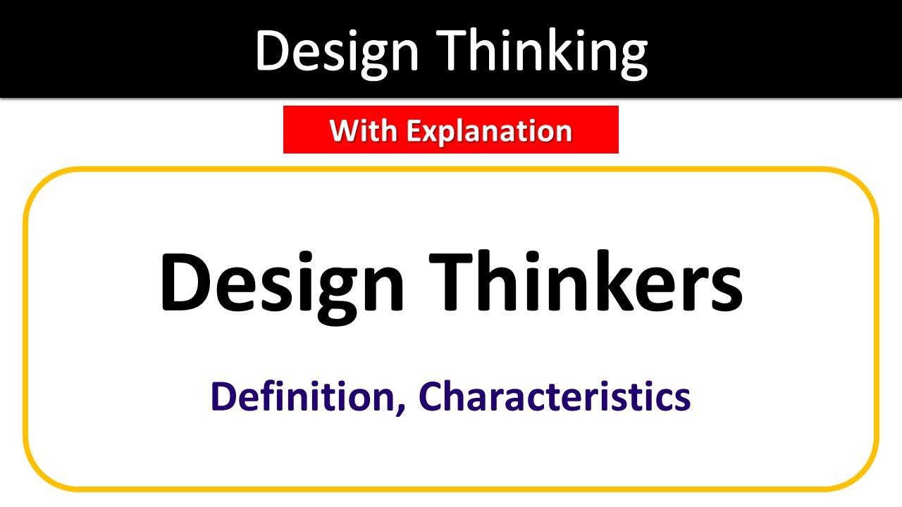 Design Thinkers / Characteristics Of Design Thinkers / Design Thinking ...