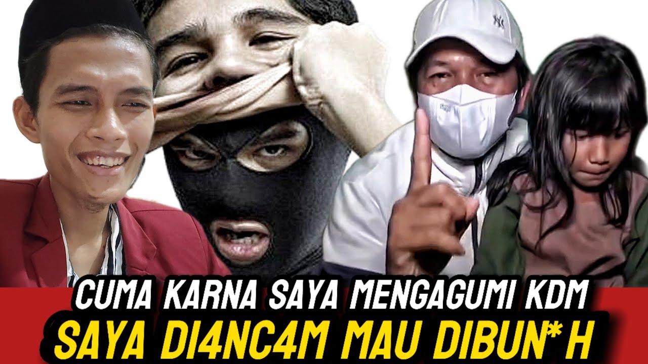 CUMA KARNA SAYA MENGAGUMI KDM‼️SAYA DI4NC4M MAU DIB*N*H - YouTube