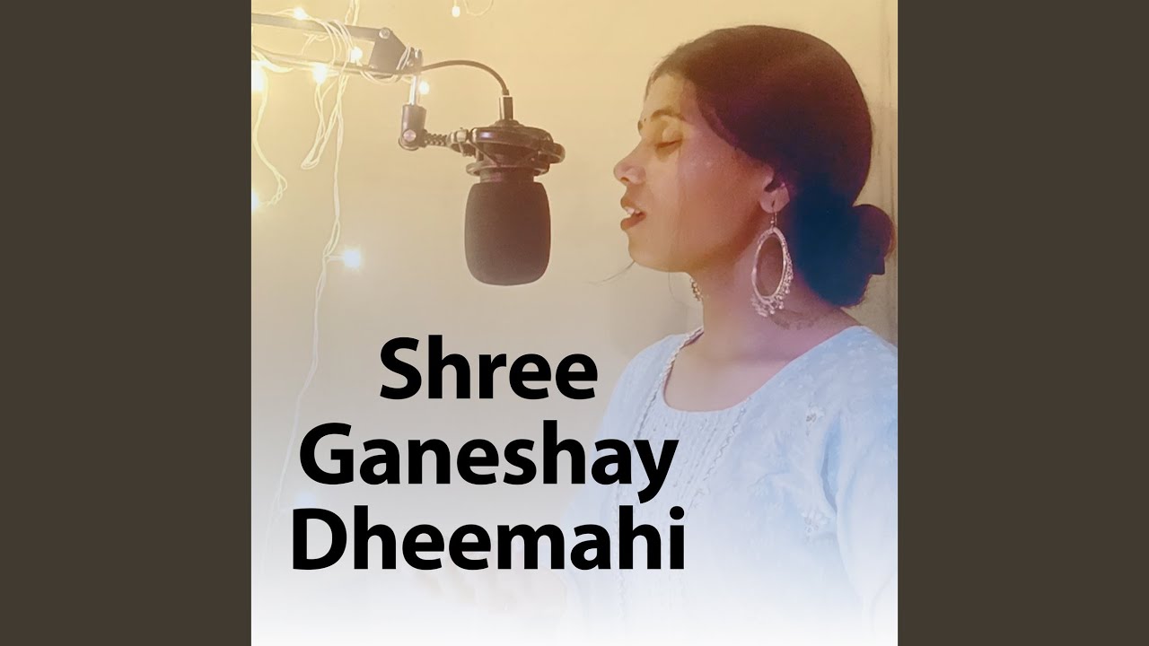 Shree Ganeshay Dheemahi - YouTube