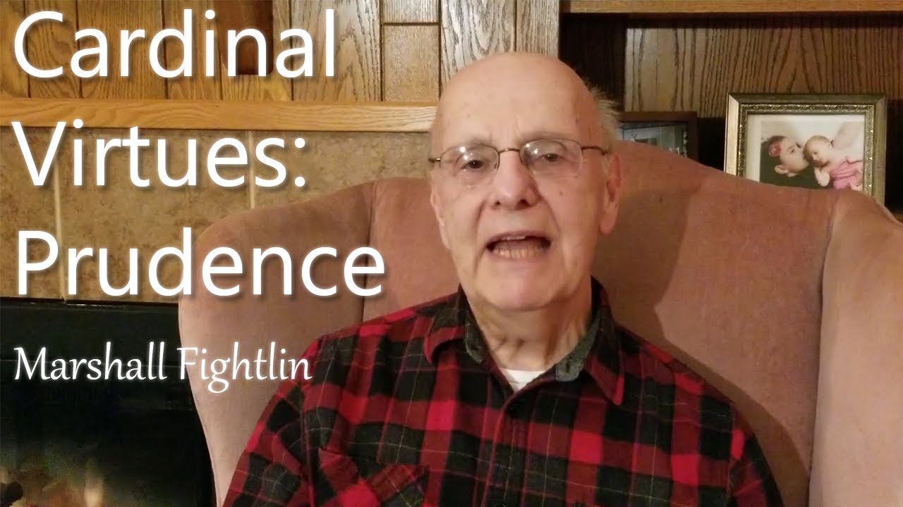 Four Cardinal Virtues: Prudence | Marshall Fightlin - YouTube