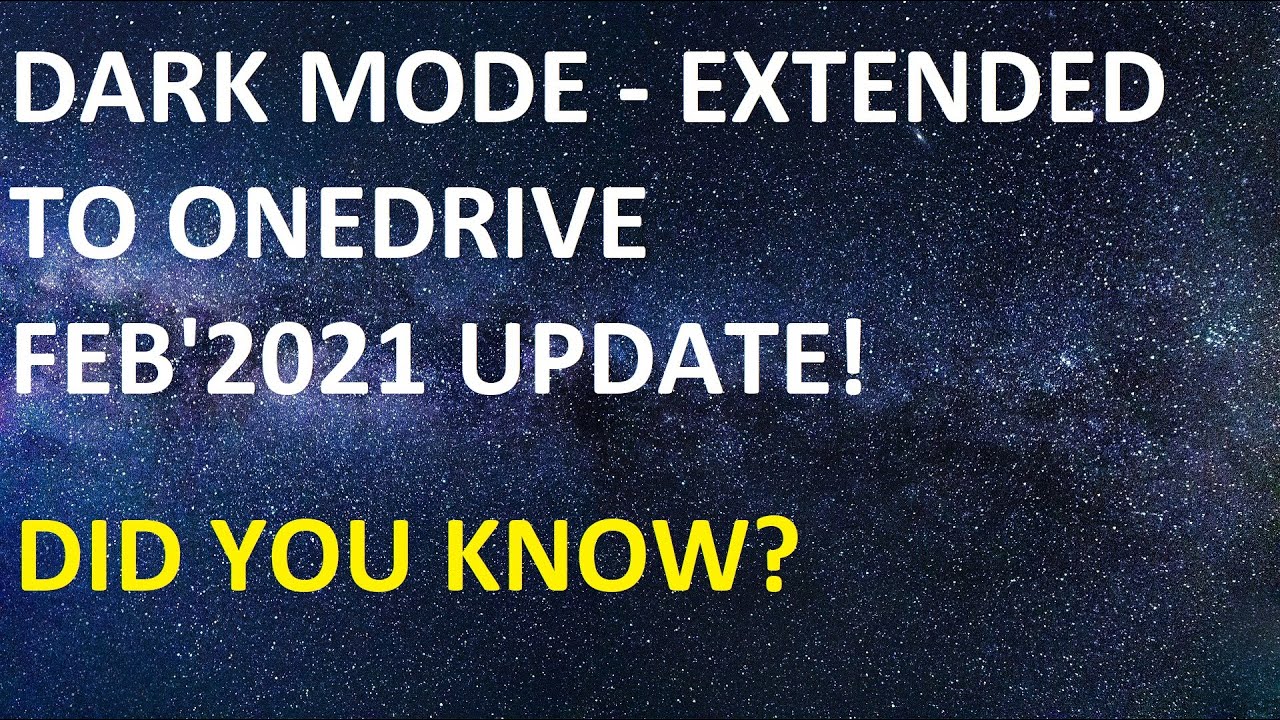 Dark Mode (theme) extended to OneDrive - Feb'2021 Release - YouTube