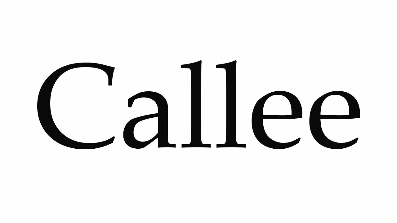 How to Pronounce Callee - YouTube