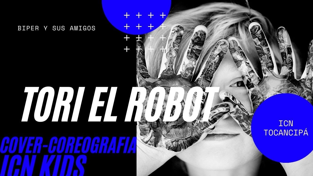 Tori el robot/BIPER Y SUS AMIGOS/COVER-COREOGRAFIA/ ¡ICN KIDS! - YouTube