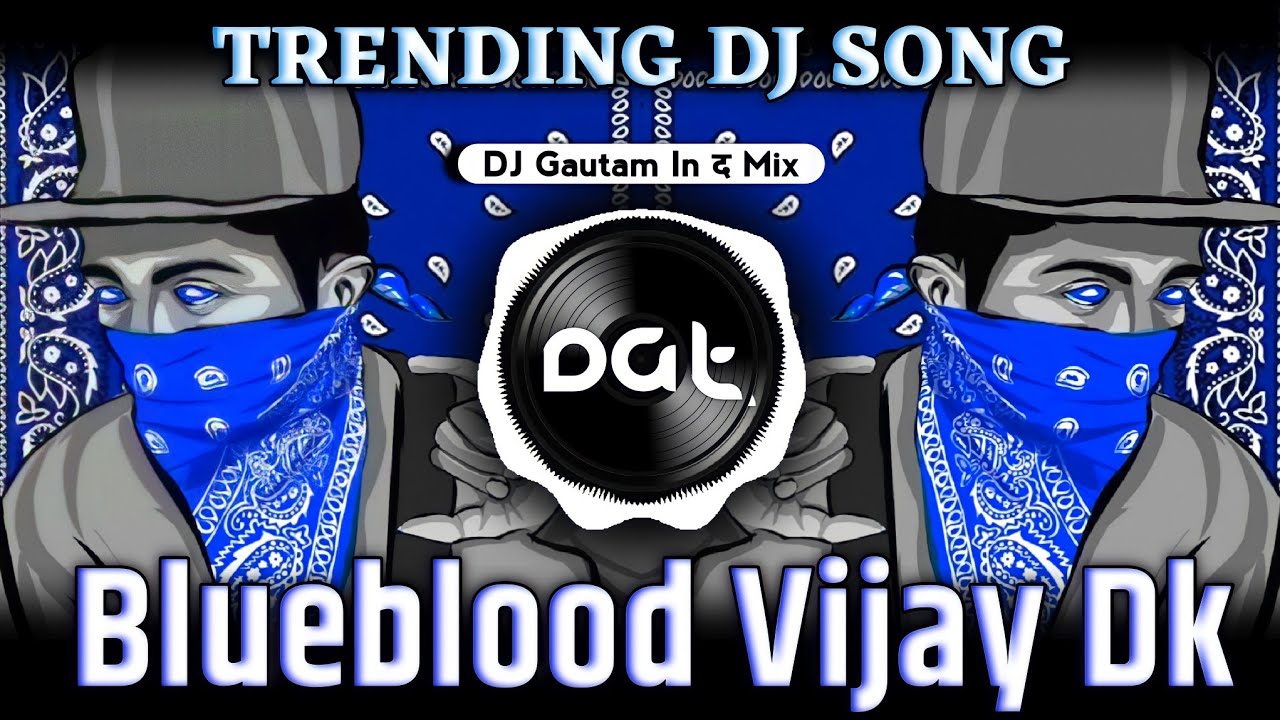 Blueblood - Vijay Dk - DJ Gautam In The Mix | Nazre Jhuki Aag Lage Basti Mein | Marathi Style ...