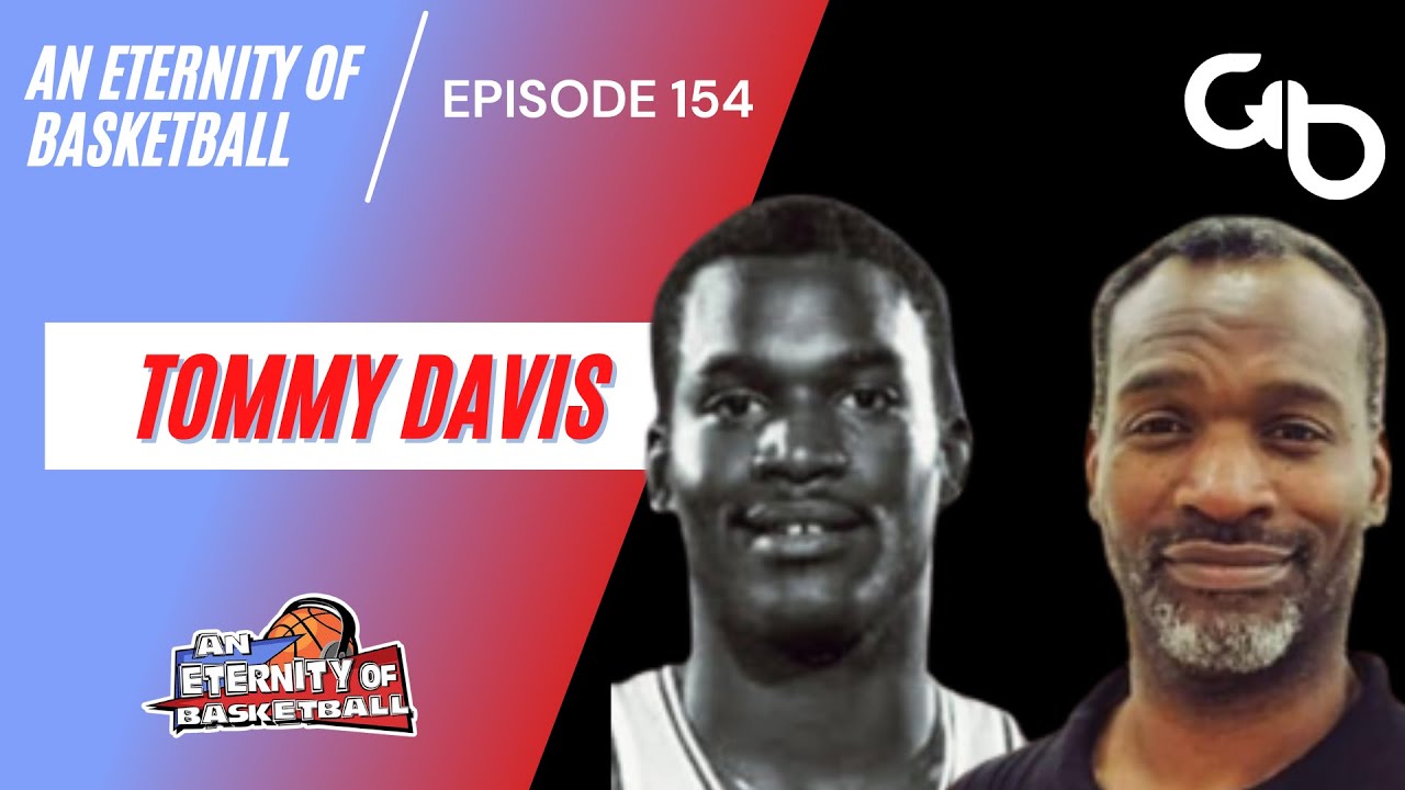 An Eternity of Basketball Episode 154: Tommy Davis - YouTube