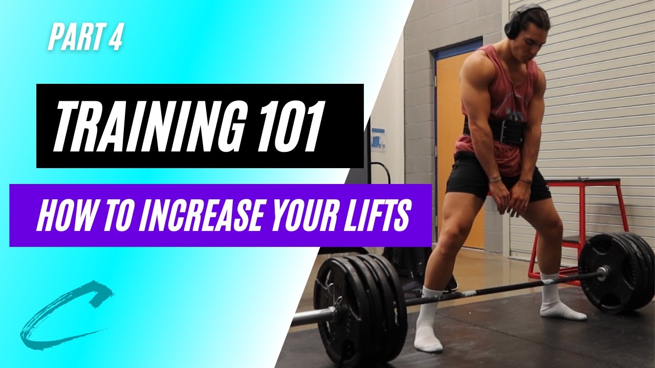 Training 101 | Part #4 | How to Increase Your Lifts - YouTube