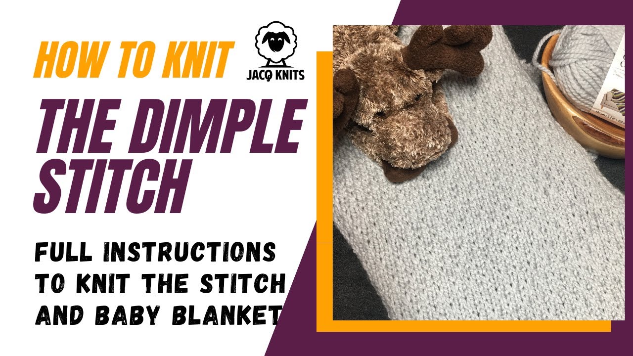 How to knit the Dimple Stitch. Instructions for the stitch and the baby ...