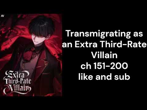 Transmigrating as an Extra Third Rate Villain ch 151 200 - YouTube