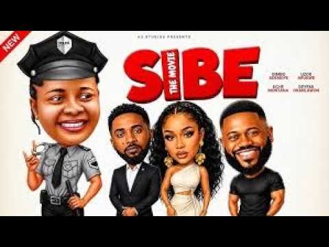SIBE (THE MOVIE) STARRING. BIMBO ADEMOYE,UCHE MONTANA,UZOR ARUKWE,DEYEMI OKANLAWON. 2026 COMEDY