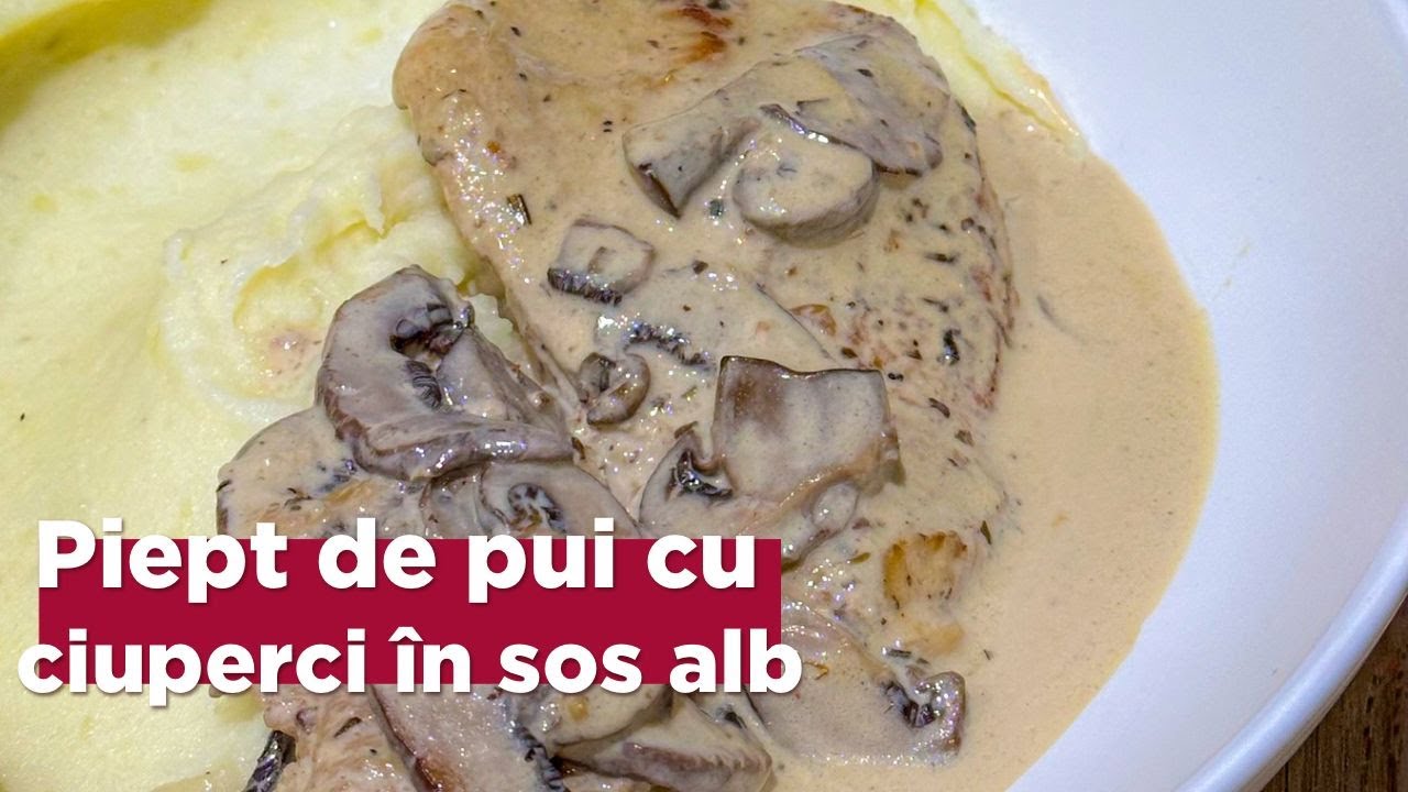 Piept de pui cu ciuperci in sos alb - YouTube