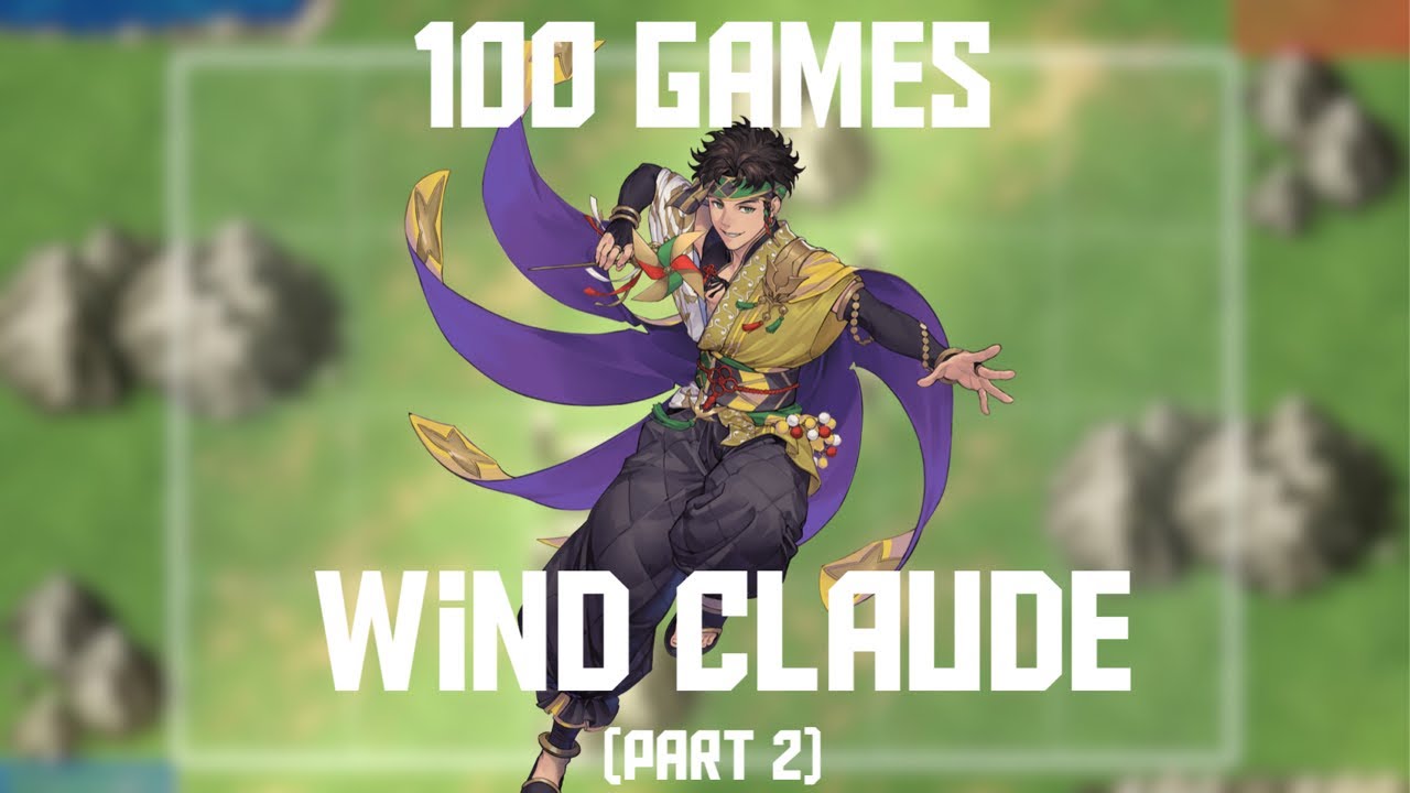 Playing 100 Games of Summoner Duels with Wind Tribe Claude(Part 2)(FEH ...