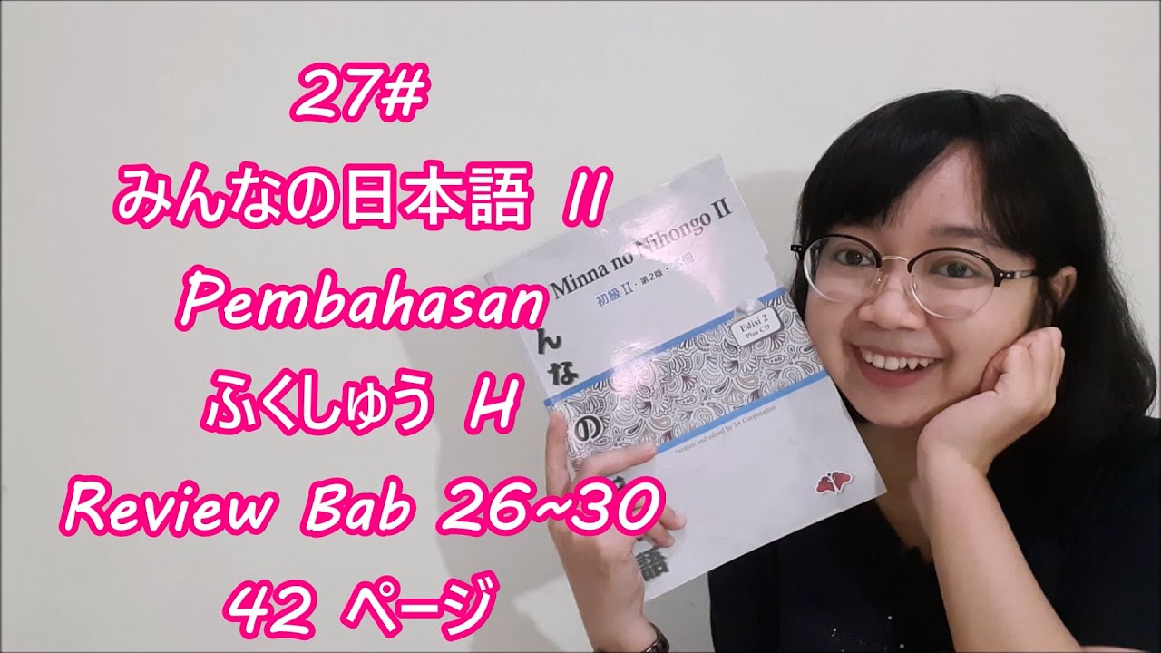 27# Minna no Nihongo II - Pembahasan Fukushu H - Halaman 42 - YouTube