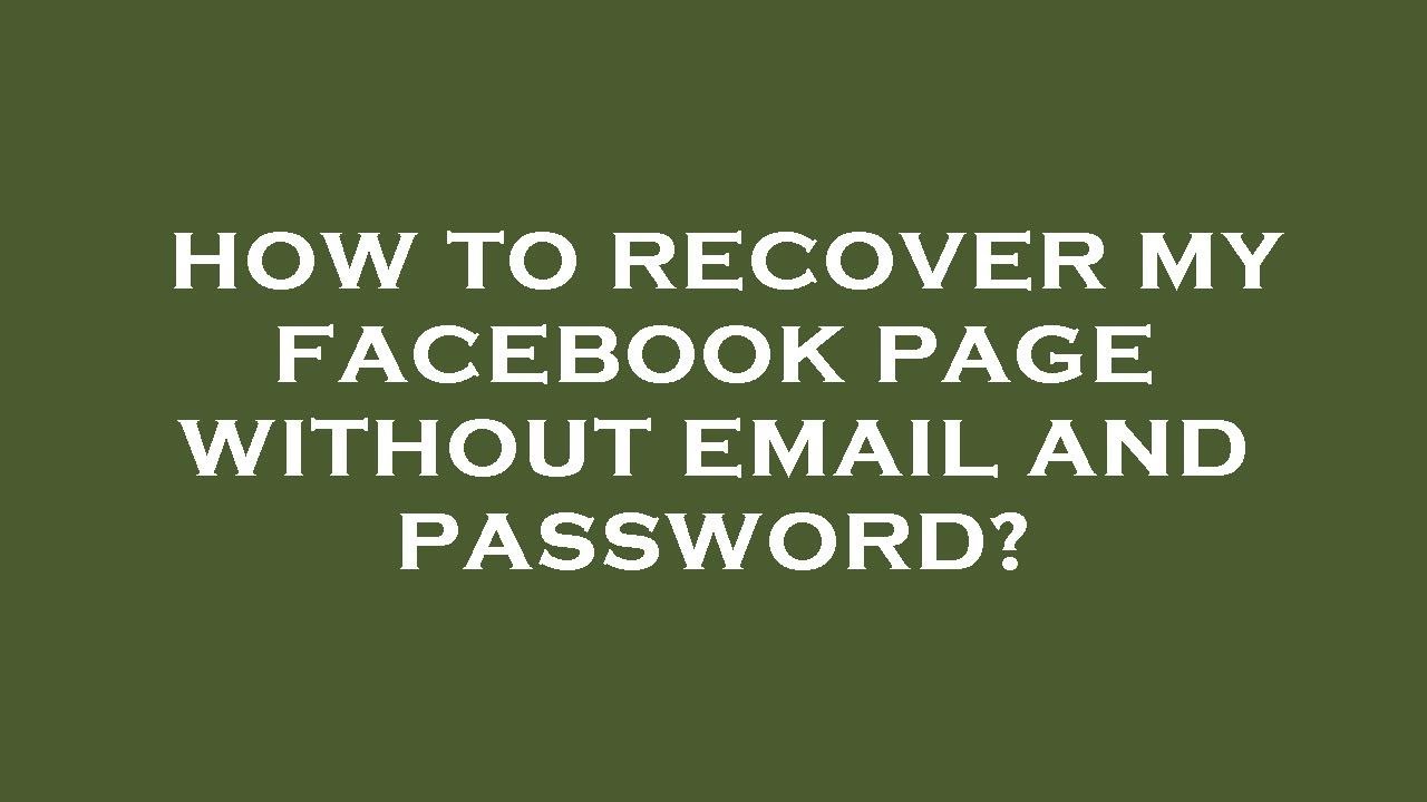 How To Recover My Facebook Page Without Email And Password YouTube how-to-recover-my-facebook-page-without-email-and-password-youtube