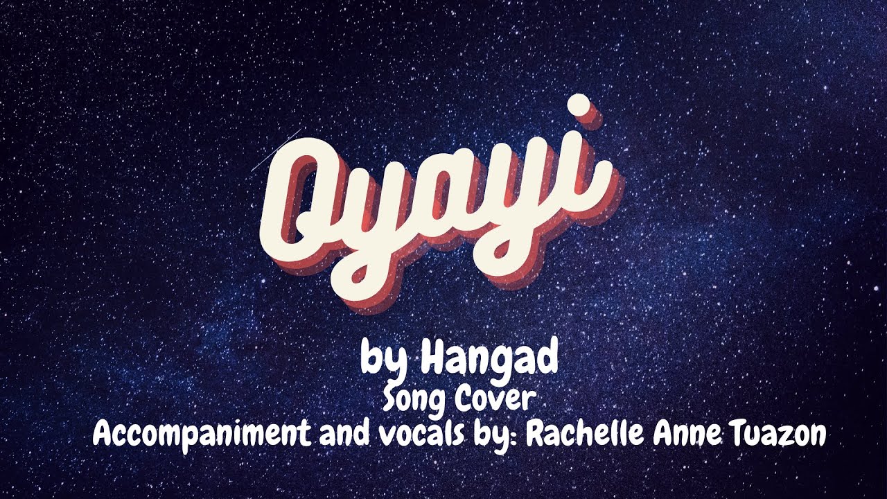 Oyayi by Hangad | Rachelle Anne Tuazon (cover) - YouTube