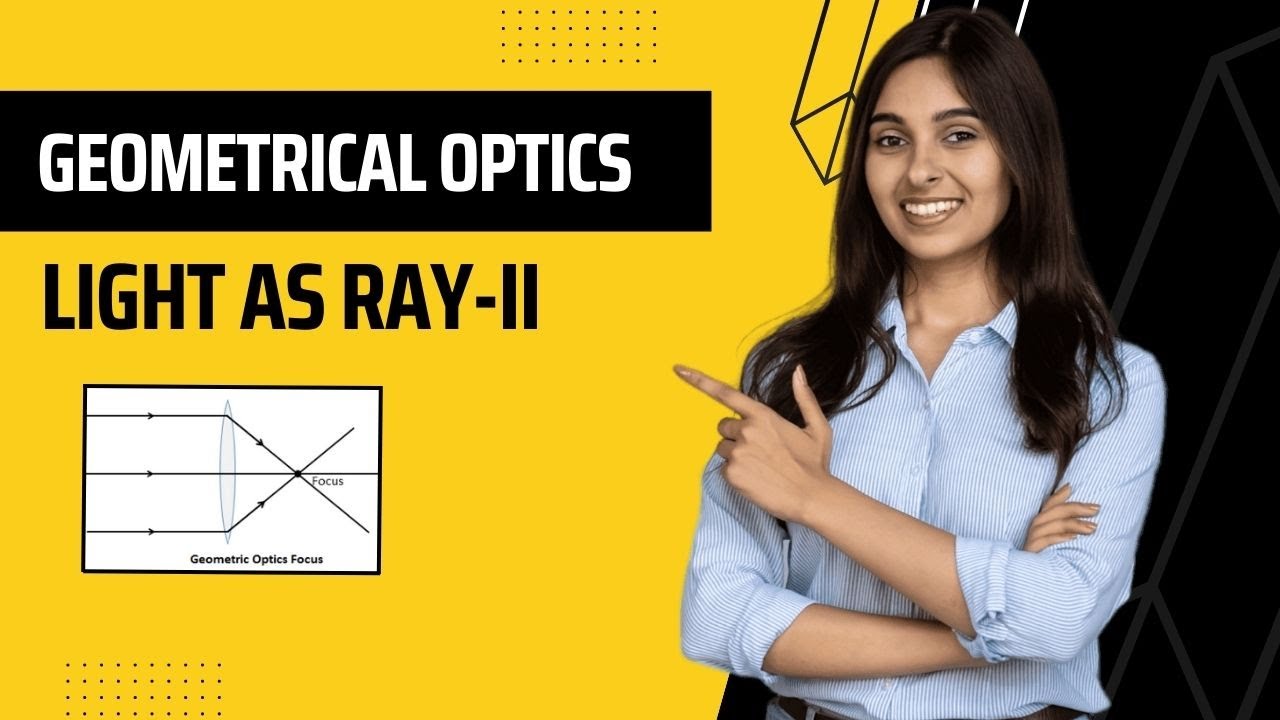 JEE & NEET Physics - Geometrical Optics Light As Ray II - YouTube