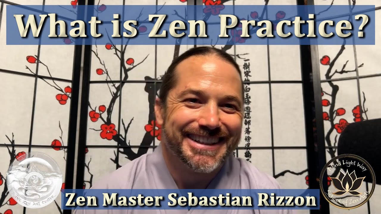 What is Zen Practice? | THE ZEN ART CENTER | MIND LIGHT WAY - YouTube