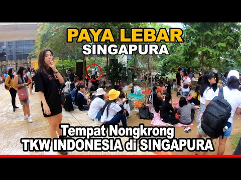 PAYA LEBAR SINGAPURA TEMPAT NGUMPUL PARA TKW INDONESIA MENGARI HIBURAN