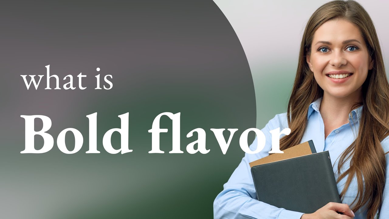 Exploring the Taste: Understanding "Bold Flavor" - YouTube