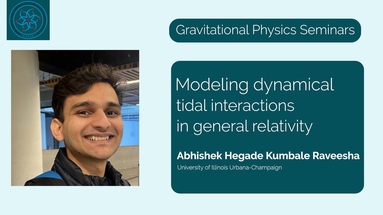 Modeling dynamical tidal interactions in general relativity | Abhishek ...