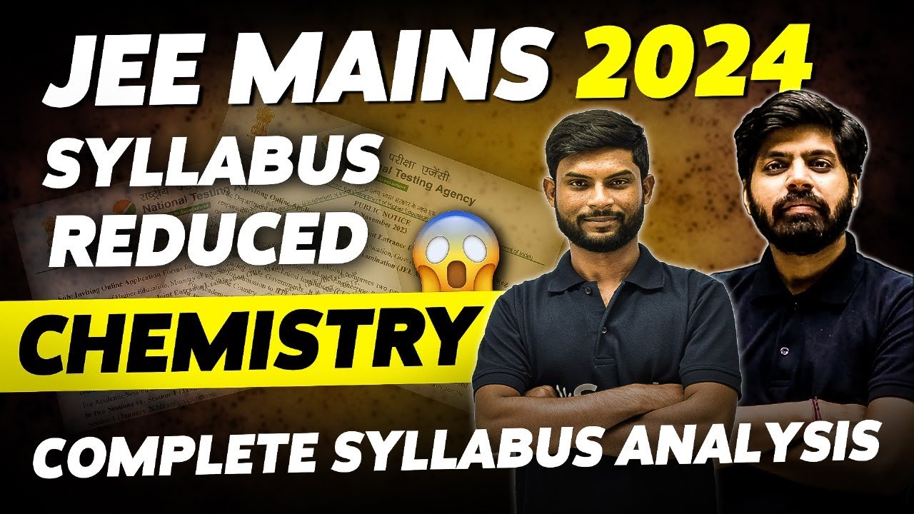 JEE Mains 2024 Syllabus Reduced 🤯 | Chemistry New Syllabus Detailed ...