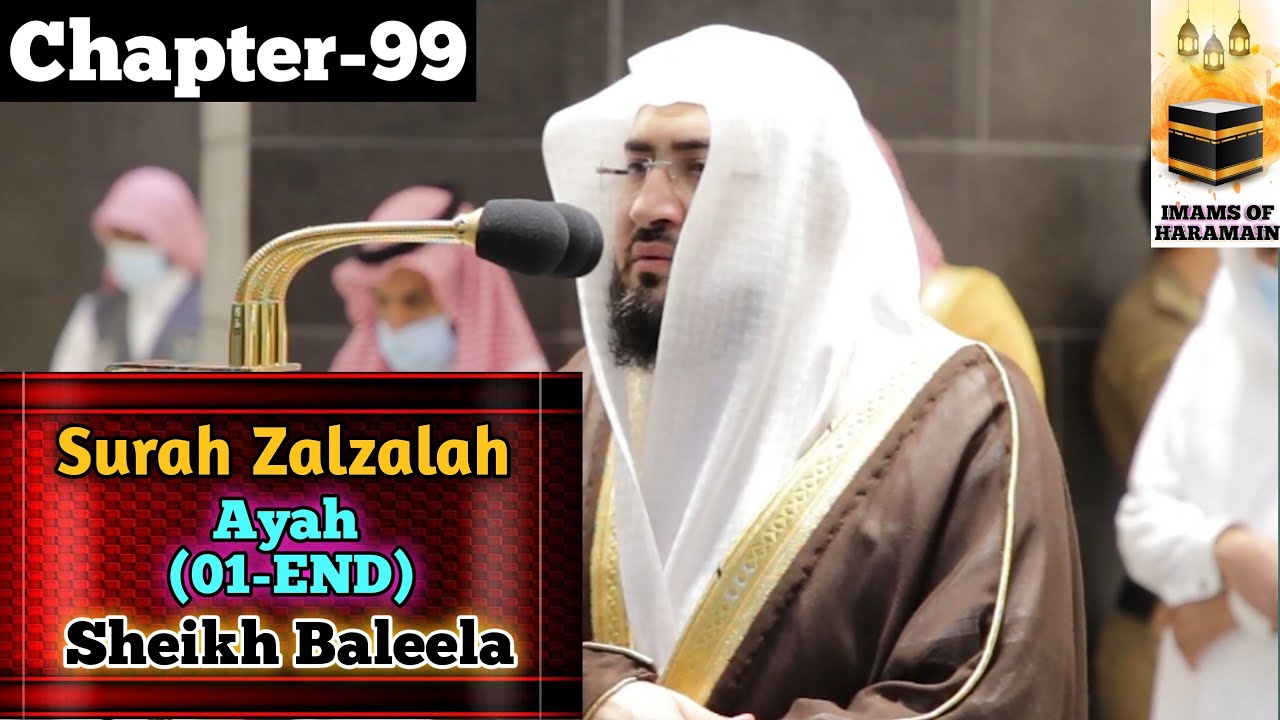 Surah Az Zalzalah 01 08 By Sheikh Bandar Baleela With Arabic Text