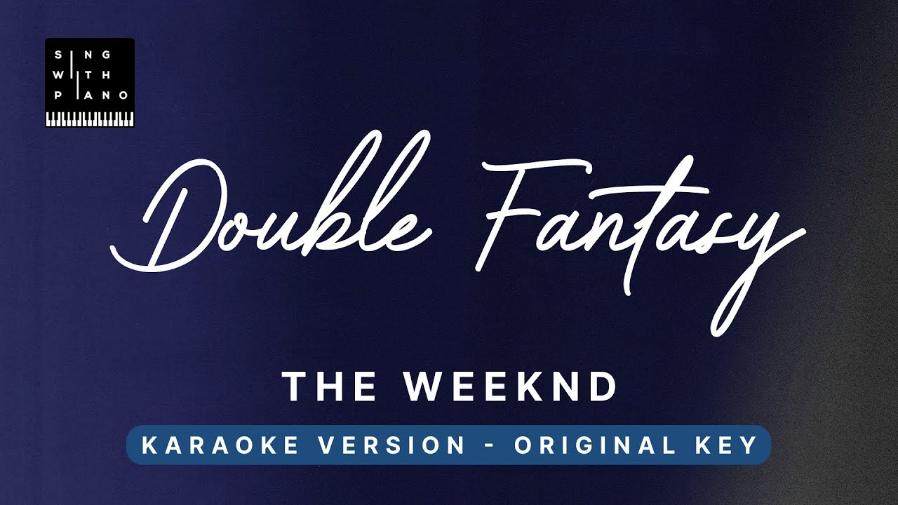 Double Fantasy - The Weeknd ft Future (Original Key Karaoke) - Piano ...