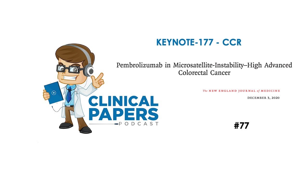#77 - KEYNOTE-177 - Pembrolizumabe em pacientes com CCR e Instabilidade ...