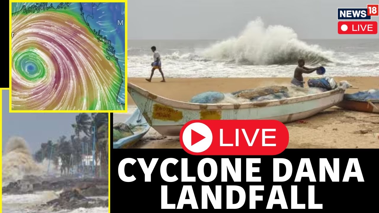 Cyclone Dana Live Updates: Storm To Make Landfall In Odisha | West ...