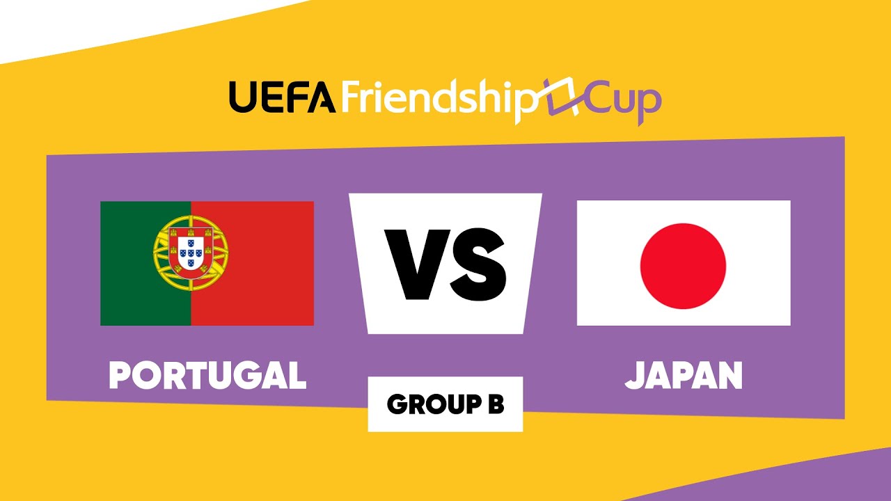 Portugal - Japan: UEFA Friendship Cup | Group B | Match 2 - YouTube