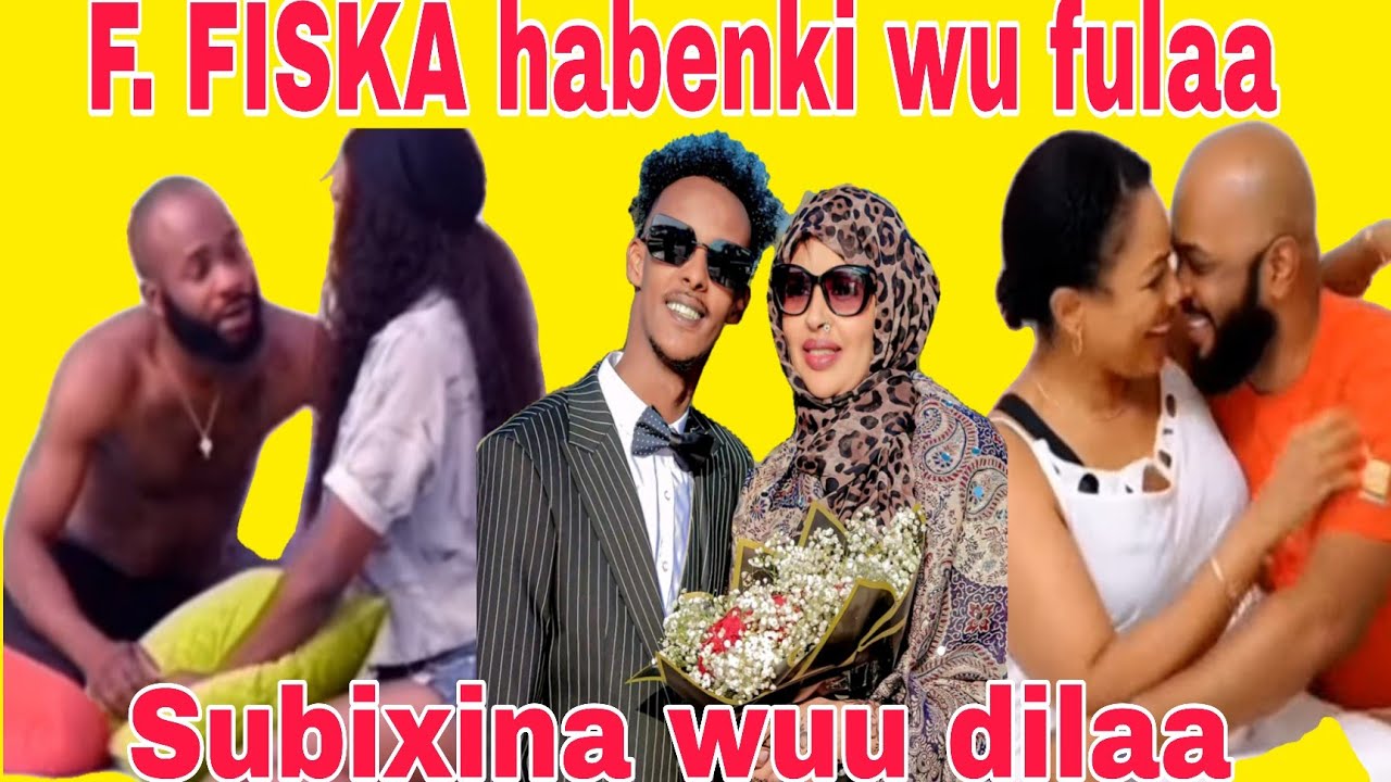 FARXIYA FISKA HABENKI WU FULAA SUBIXINA WA DILAA WILASHEDU LEEGYAHAY ...