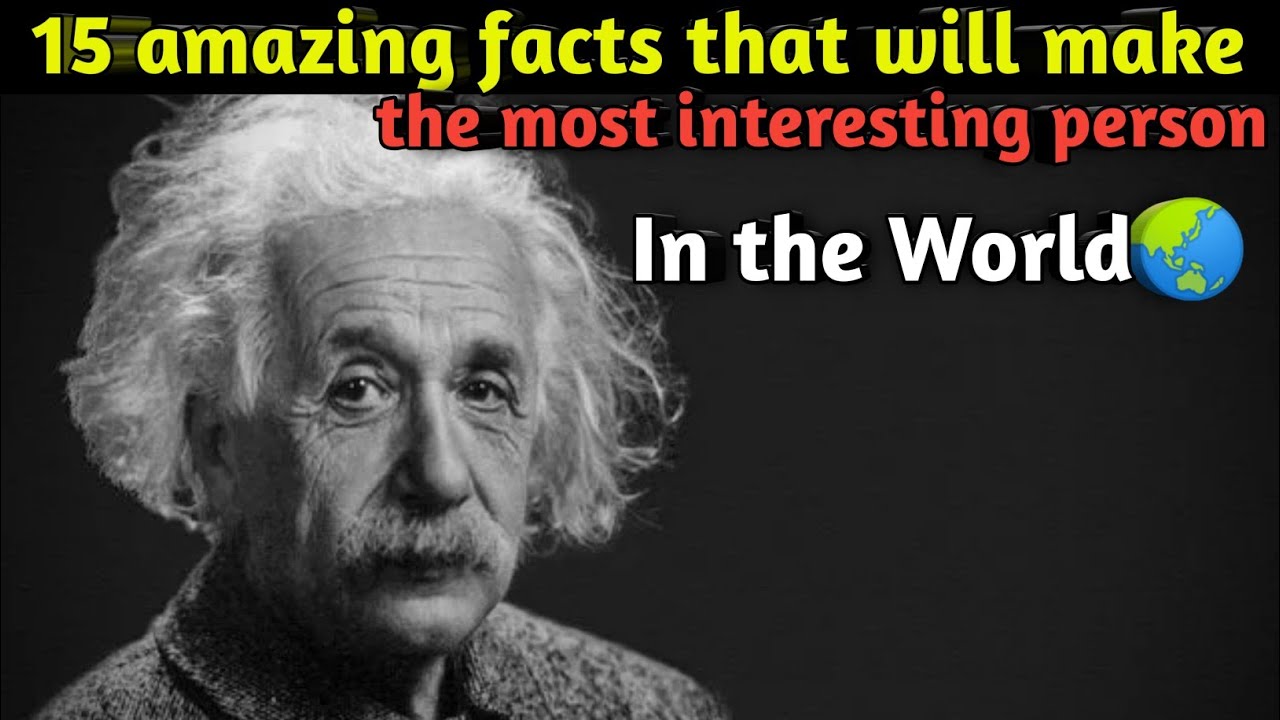 15 amazing facts that will you the most interesting person in the World ...