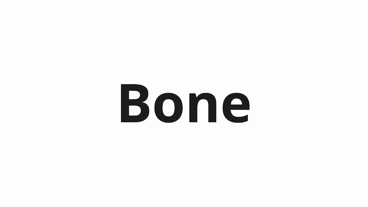 How to pronounce Bone - YouTube
