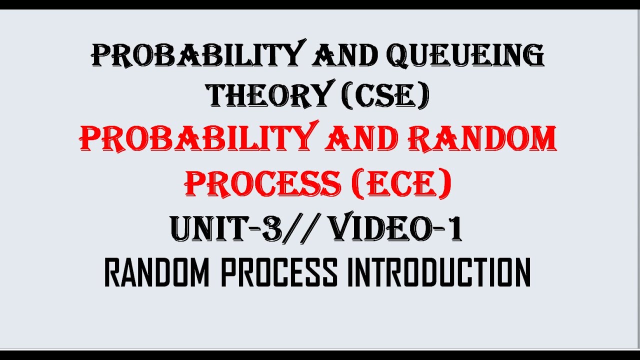 RANDOM PROCESS INTRODUCTION AND BASIC FORMULAS | PQT,PRP UNIT-3 VIDEO-1 ...