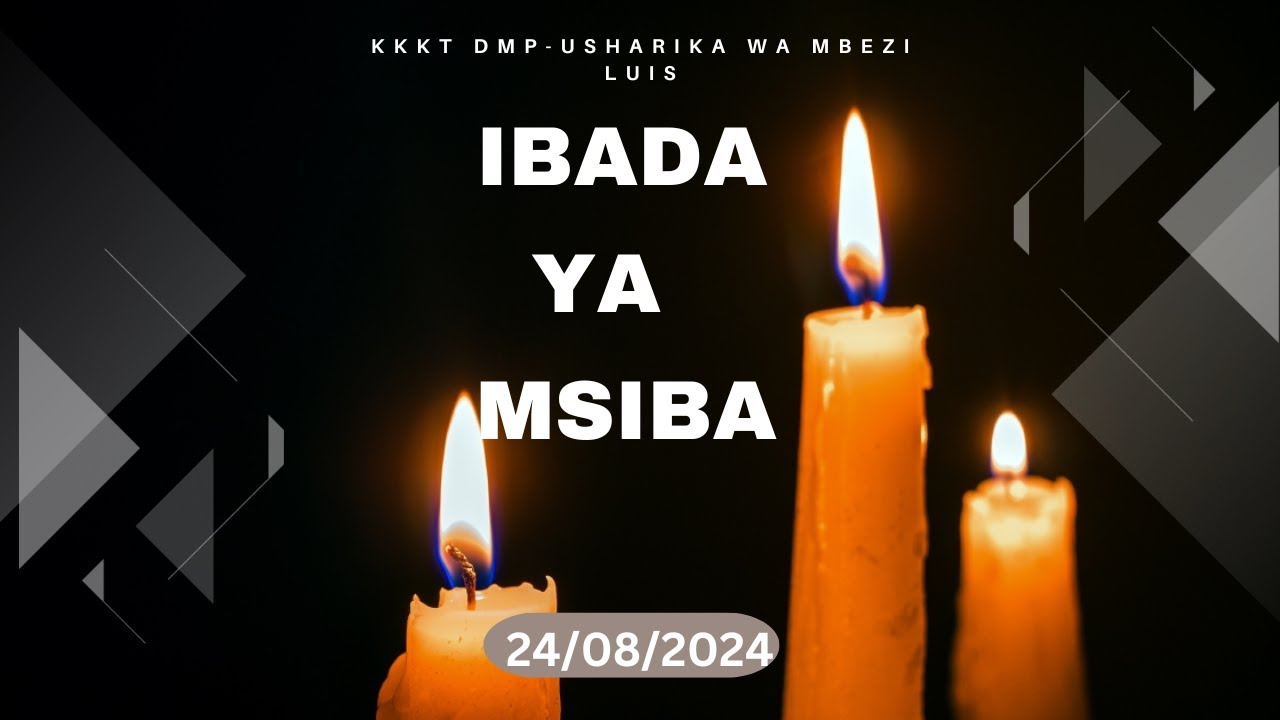 IBADA YA MSIBA | TAREHE 24/08/2024 - YouTube