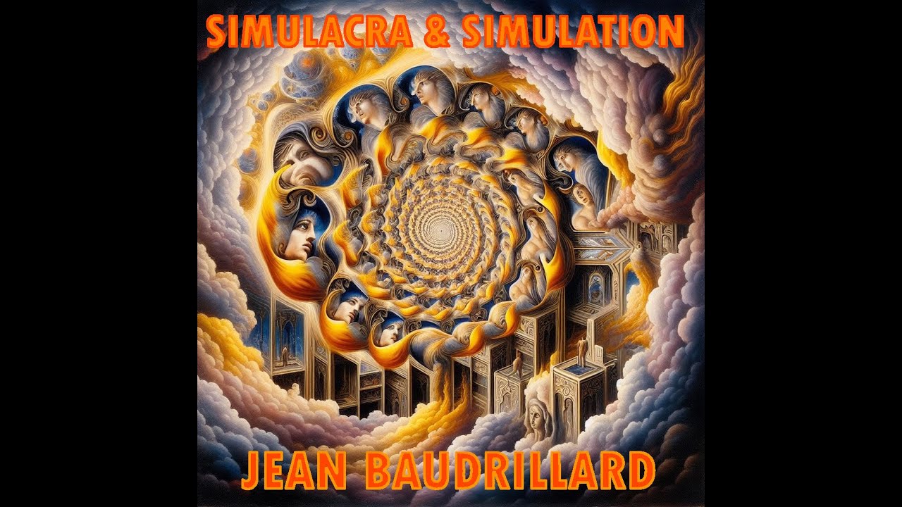 SIMULACRA AND SIMULATION Jean Baudrillard - YouTube