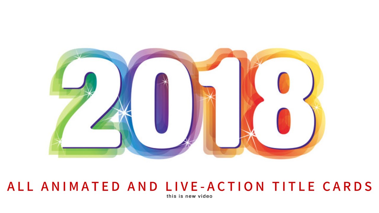All 2018 Movies title cards - YouTube