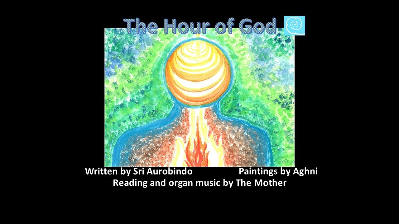 "The Hour of God" by Sri Aurobindo - read by The Mother - painted by ...